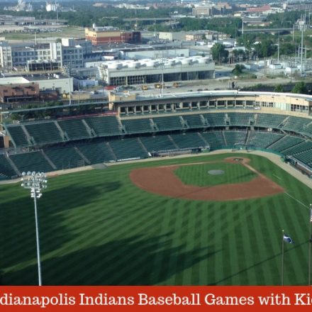 Indianapolis Indians Baseball Games with Kids Indy with Kids