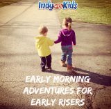 Early Morning Adventures for Early Risers