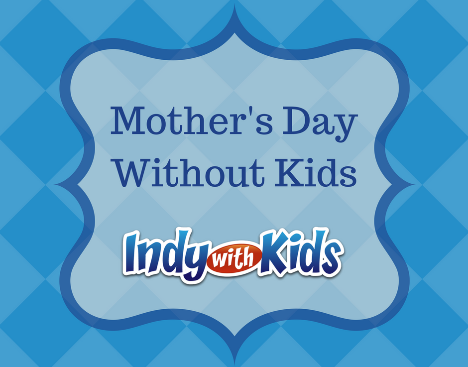 Mother's Day Without Kids
