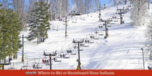 Where to go Skiing and Snowboarding Near Indianapolis | Ski Resorts