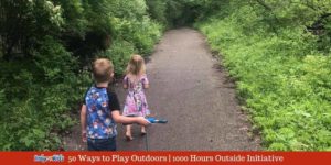 50 Ways to Play Outdoors | 1000 Hours Outside Initiative
