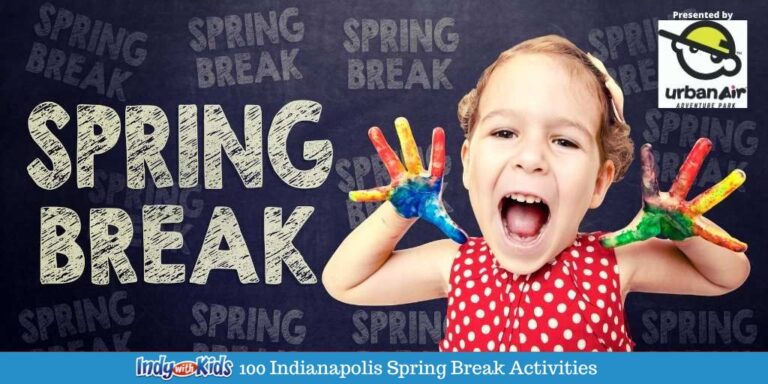 Spring Break Activities Near Me | 100 Things to Do with Kids Near Indy