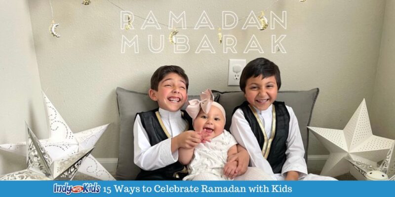 15 Ramadan Activities and Ways to Celebrate Eid Al-Fitr with Kids
