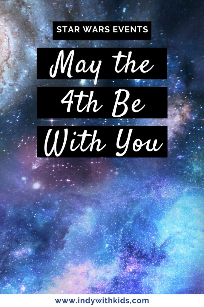 Star Wars May 4th Events | May the 4th Be With You