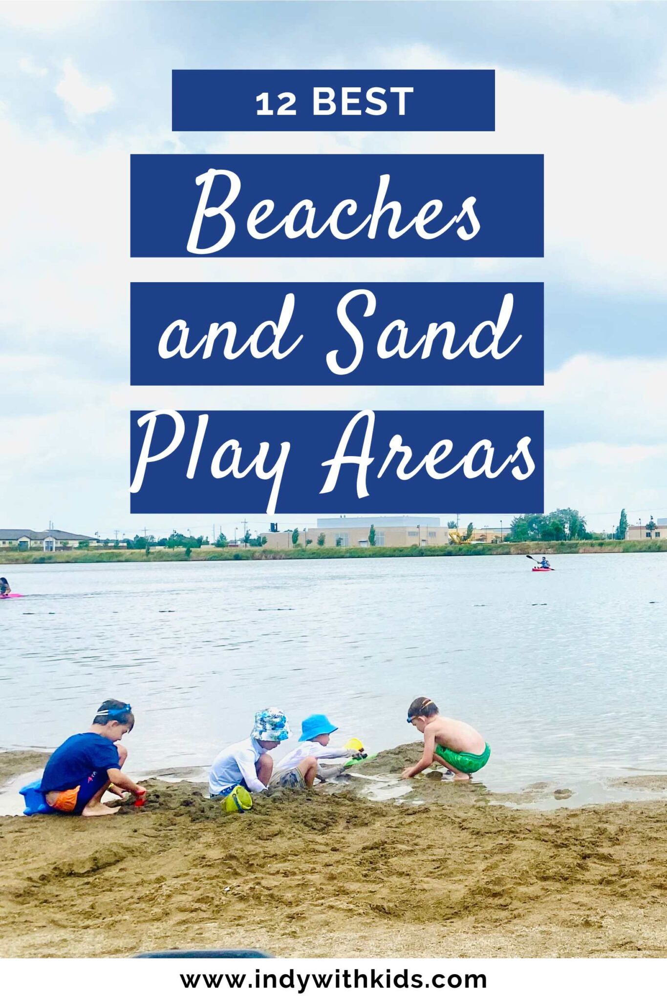 12 Best Beaches & Sand Play Areas in Indianapolis